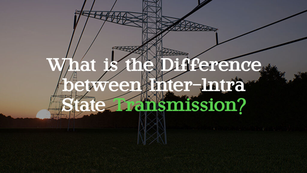 Difference between Inter- Intra State Transmission - Ecopurus